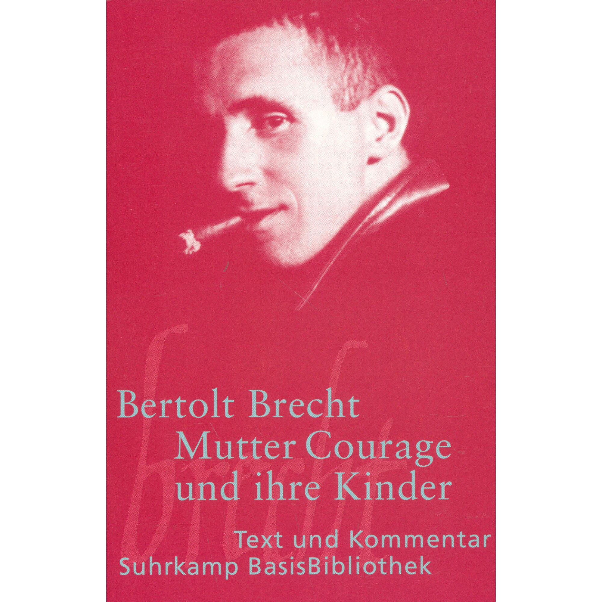 Bertolt Brecht: Mutter Courage und ihre Kinder: Eine Chronik aus dem ...