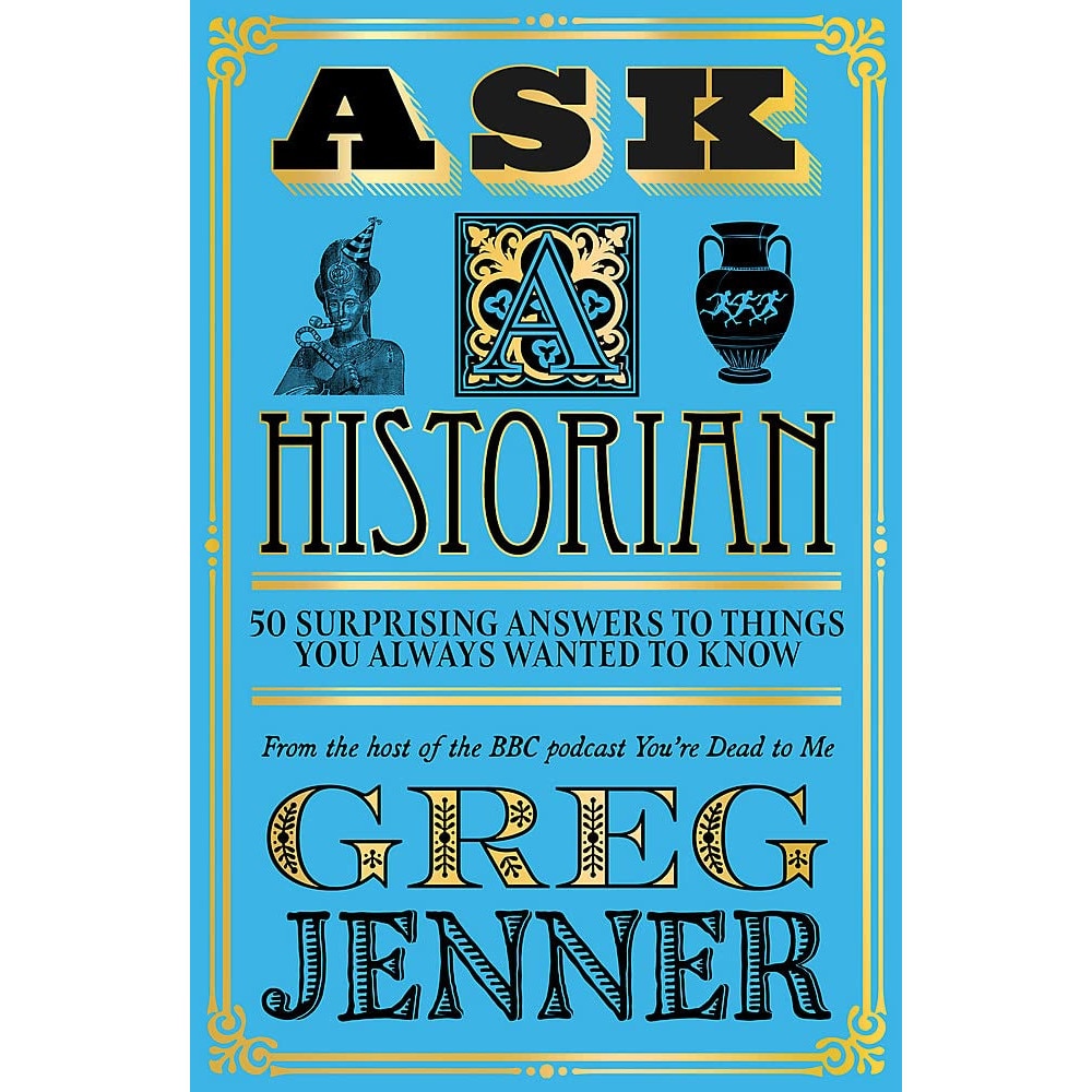 Ask A Historian - Greg Jenner - eMAG.ro