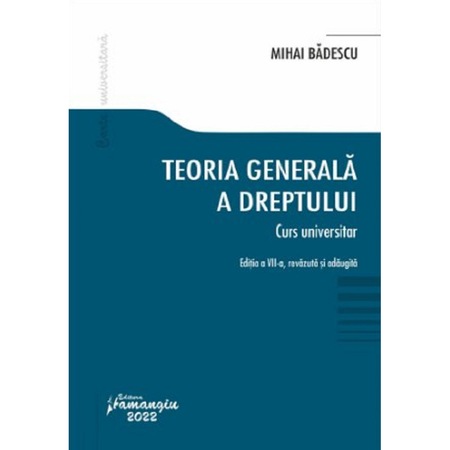 Teoria Generala A Dreptului. Curs Universitar Ed.7 - Mihai Badescu - eMAG.ro