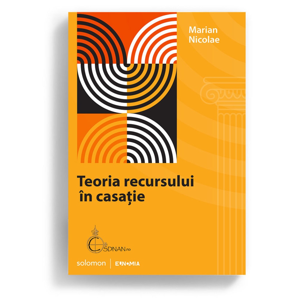 Teoria recursului in casatie, Marian Nicolae, Solomon - eMAG.ro