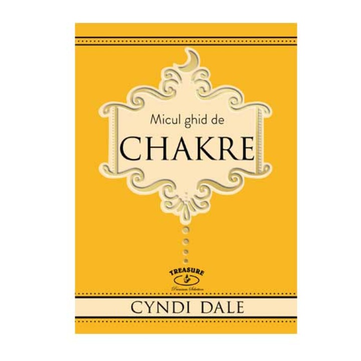 Micul ghid de CHAKRE, Cyndi Dale, Treasure - eMAG.ro