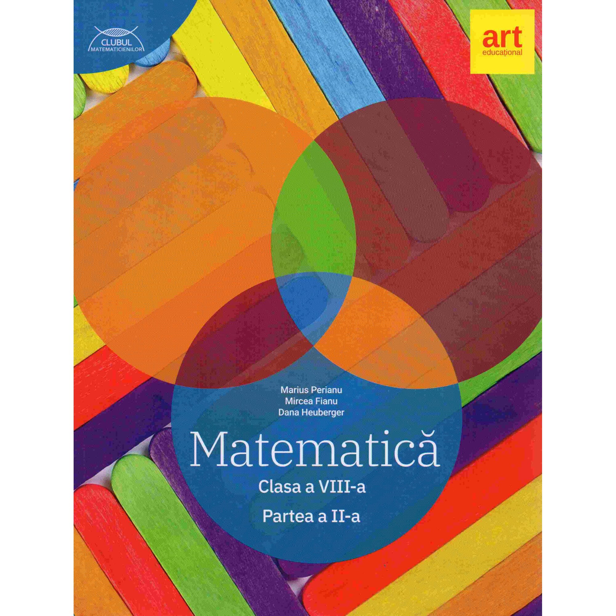 Matematica clasa a VIII-a partea a II-a Clubul Matematicienilor - Marius Perianu - eMAG.ro