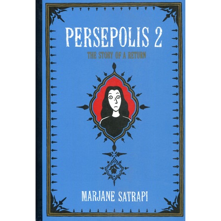 Marjane Satrapi: Persepolis 2: The Story of a Return - eMAG.hu