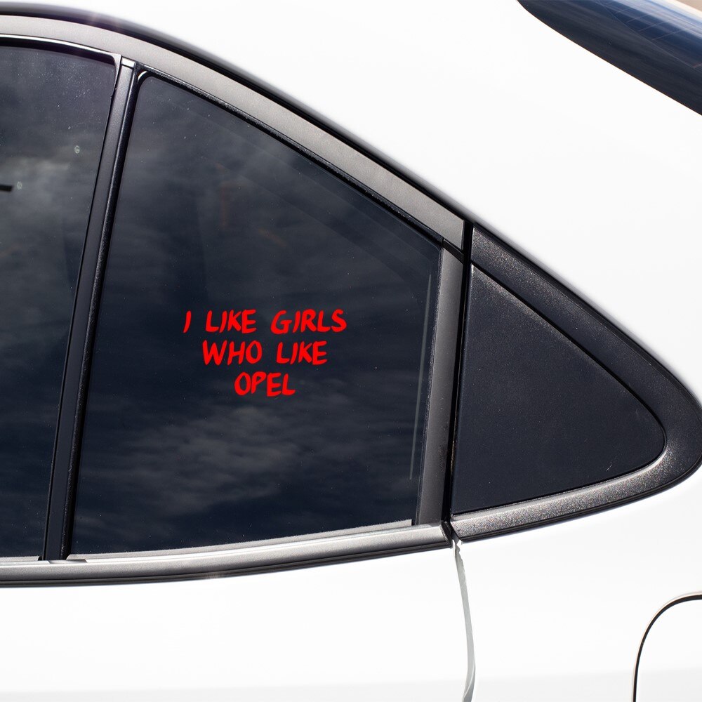 Sticker decorativ perete, auto si geam, I like girls who like opel ...