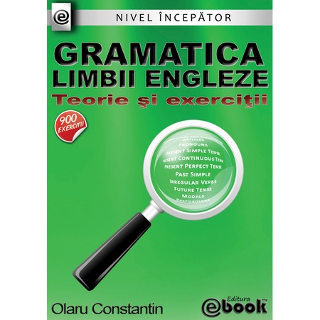 Gramatica limbii engleze Teorie si exercitii (Nivel incepator) - curs de limba engleza nivel ...