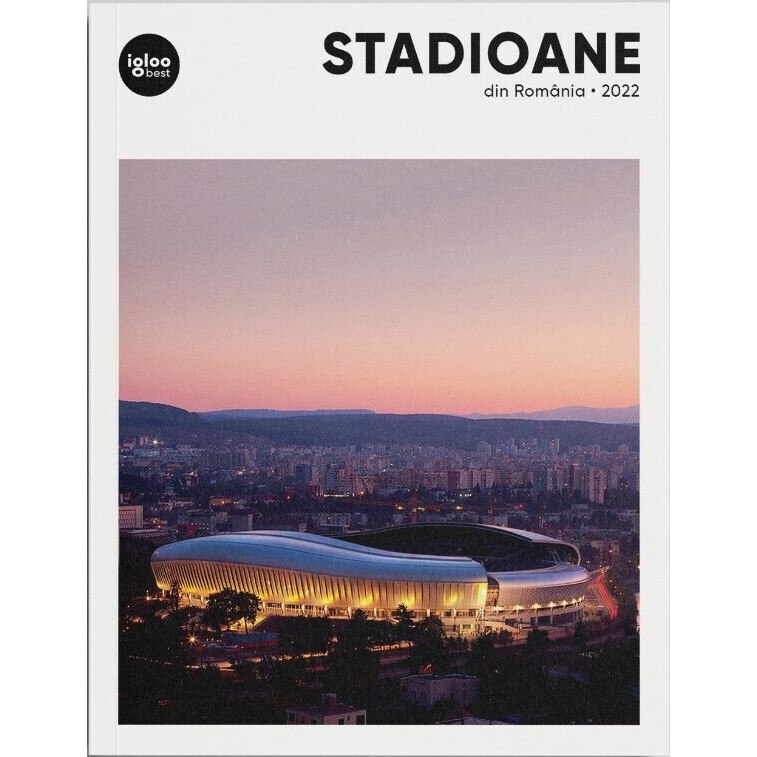 Stadioane din Romania o 2022, editura Igloo - eMAG.ro
