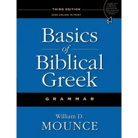 Basics of Biblical Greek Grammar, William D. Mounce - eMAG.ro