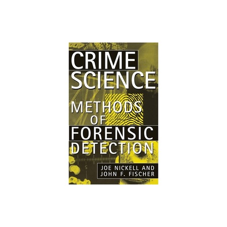 Crime Science: Methods of Forensic Detection, Joe Nickell - eMAG.ro