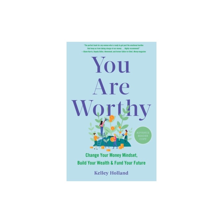 You Are Worthy: Change Your Money Mindset, Build Your Wealth, and Fund ...