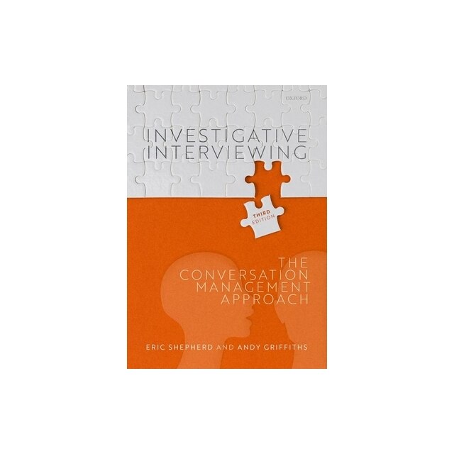 Investigative Interviewing: The Conversation Management Approach, Eric ...