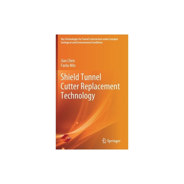 Shield Tunnel Cutter Replacement Technology, Jian Chen - eMAG.ro