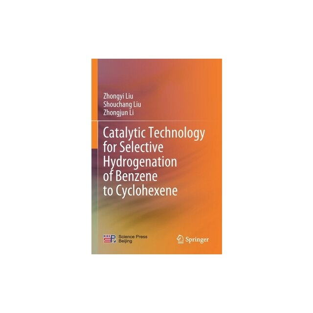 Catalytic Technology for Selective Hydrogenation of Benzene to Cyclohexene, Zhongyi Liu - eMAG.ro