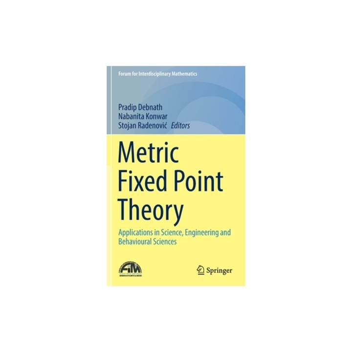 Metric Fixed Point Theory: Applications in Science, Engineering and Behavioural Sciences, Pradip ...