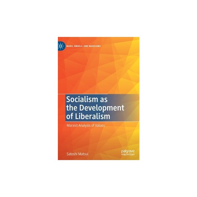 Socialism as the Development of Liberalism: Marxist Analysis of Values ...