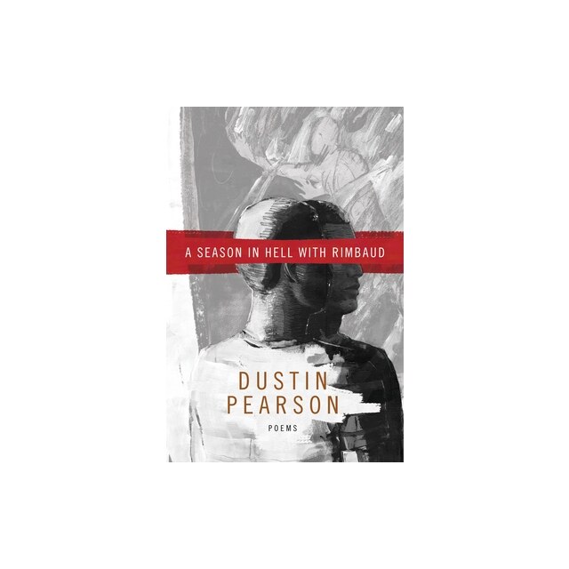 A Season in Hell with Rimbaud, Dustin Pearson - eMAG.ro