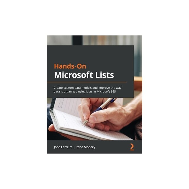 Hands-On Microsoft Lists: Create custom data models and improve the way data is organized using ...