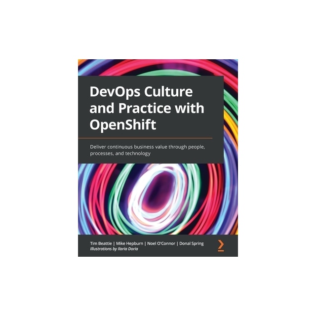 DevOps Culture and Practice with OpenShift: Deliver continuous business ...