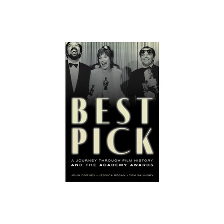 Best Pick: A Journey Through Film History and the Academy Awards, John ...