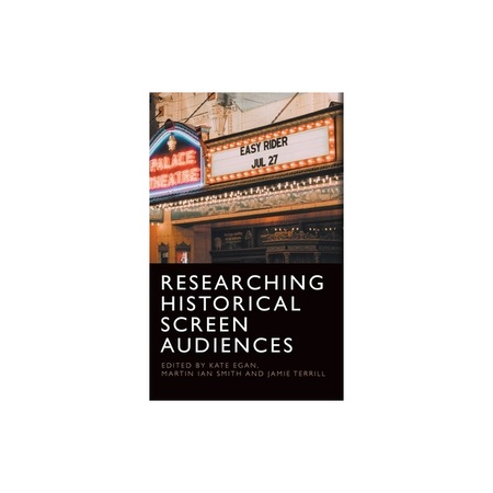 Researching Historical Screen Audiences, Kate Egan - eMAG.ro