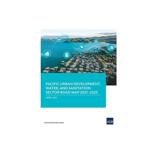 Pacific Urban Development, Water, and Sanitation Sector Road Map 2021 ...