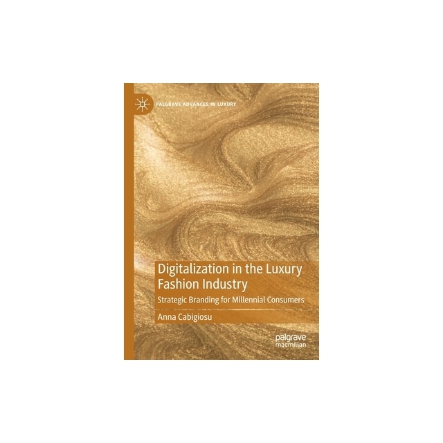 Digitalization in the Luxury Fashion Industry: Strategic Branding for ...