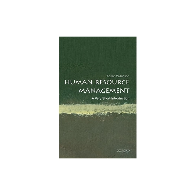 Human Resource Management: A Very Short Introduction, Adrian Wilkinson ...