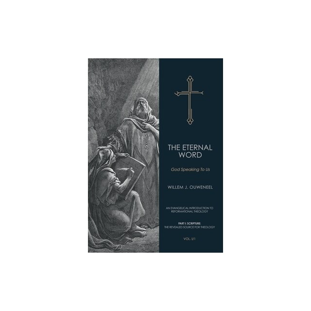 Eternal Word: God Speaking To Us, Willem J. Ouweneel - eMAG.ro