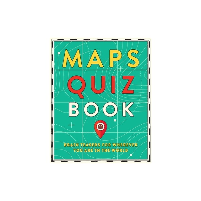 Maps Quiz Book: Brain Teasers for Map Lovers the World Over, Hardie ...