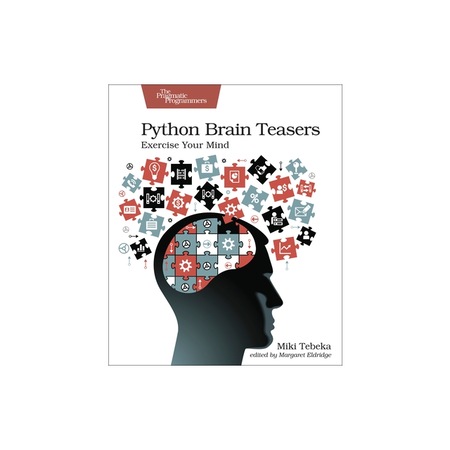 Python Brain Teasers: Exercise Your Mind, Miki Tebeka - eMAG.ro