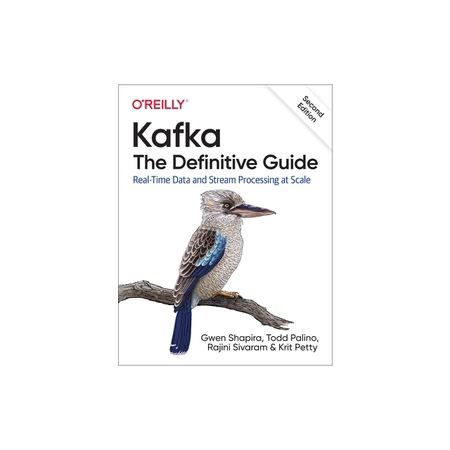 Kafka: The Definitive Guide: Real-Time Data and Stream Processing at Scale, Gwen Shapira - eMAG.ro