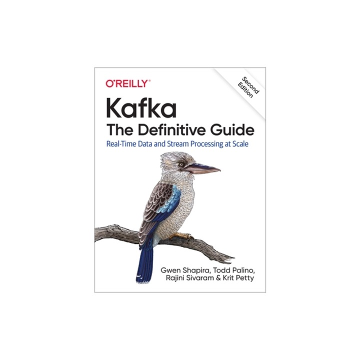 Kafka The Definitive Guide Real Time Data And Stream Processing At Scale Gwen Shapira Emagro 
