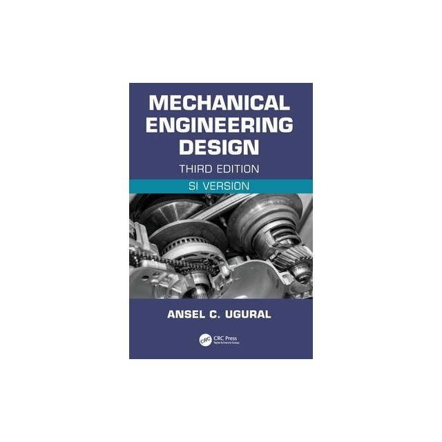 Mechanical Engineering Design (Si Edition), Ansel C. Ugural - eMAG.ro Mechanical Engineering Design (Si Edition), Ansel C. Ugural - eMAG.ro