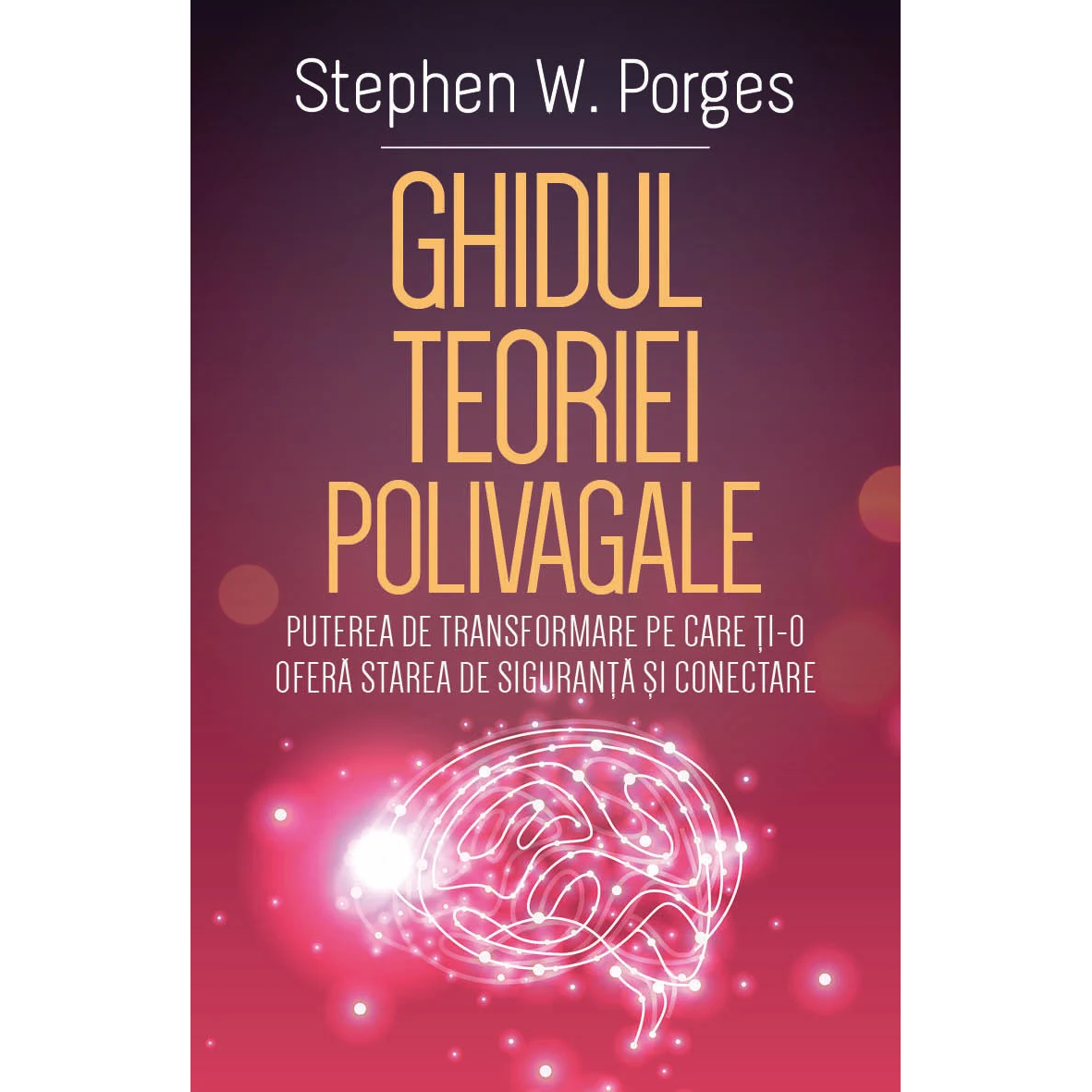 Ghidul Teoriei Polivagale, Stephen W. Porges - eMAG.ro