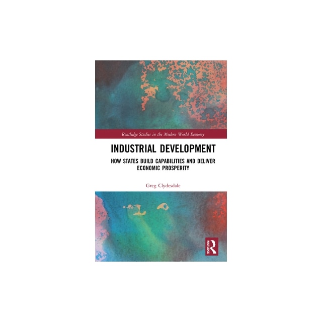 Industrial Development: How States Build Capabilities and Deliver ...