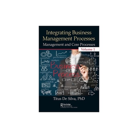 Integrating Business Management Processes: Volume 1: Management and ...