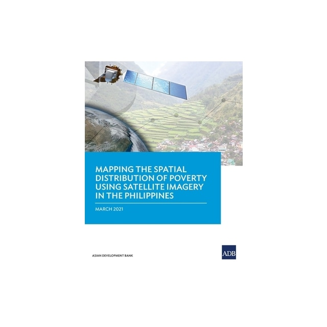Mapping the Spatial Distribution of Poverty Using Satellite Imagery in the Philippines, Asian ...