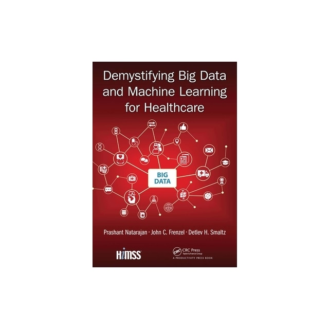 Demystifying Big Data and Machine Learning for Healthcare, Prashant Natarajan - eMAG.ro