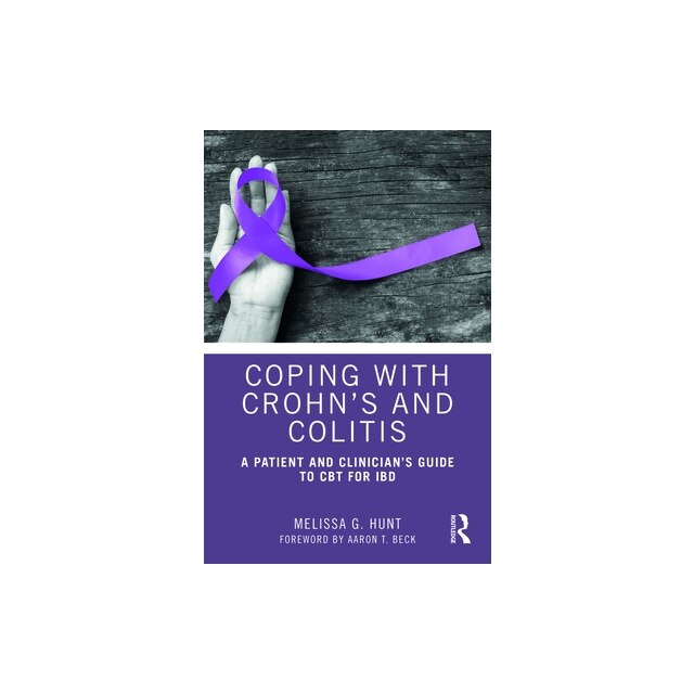 Coping with Crohn's and Colitis: A Patient and Clinician's Guide to CBT ...