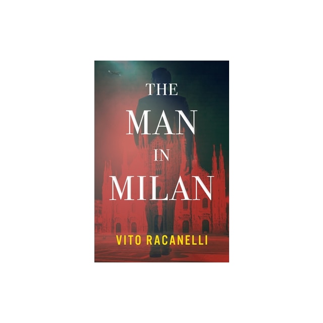 The Man in Milan, Vito Racanelli - eMAG.ro