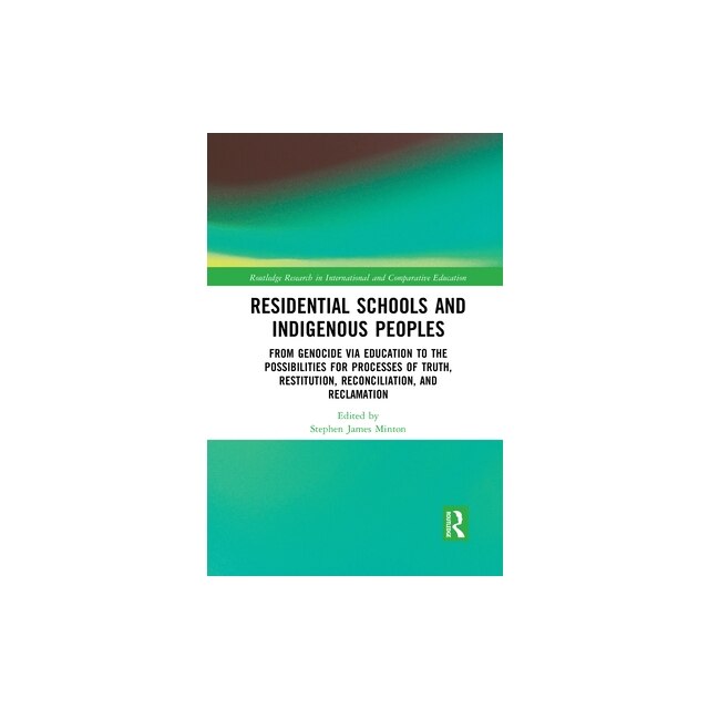 Residential Schools and Indigenous Peoples: From Genocide Via Education ...