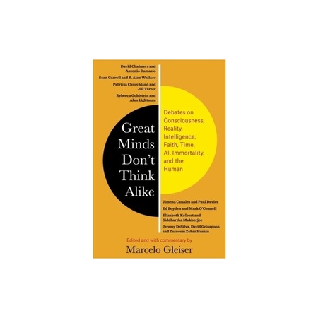 Great Minds Don't Think Alike: Debates on Consciousness, Reality ...