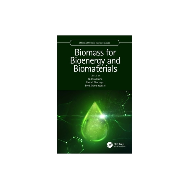 Biomass for Bioenergy and Biomaterials, Nidhi Adlakha - eMAG.ro