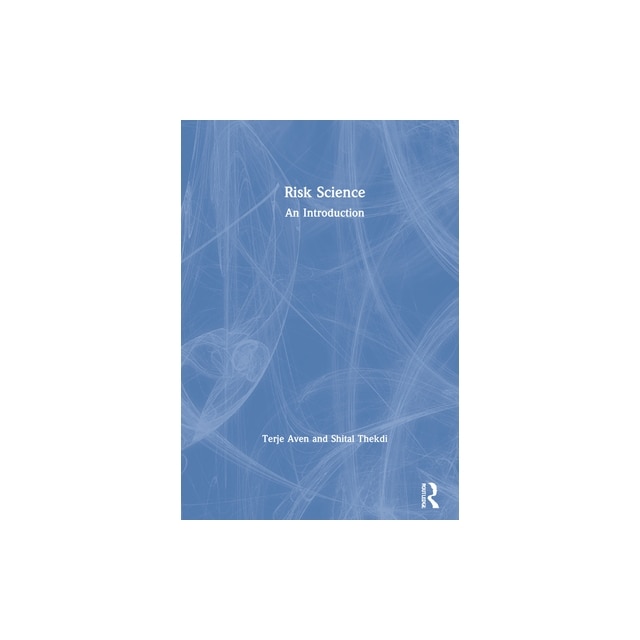 Risk Science: An Introduction, Terje Aven - eMAG.ro