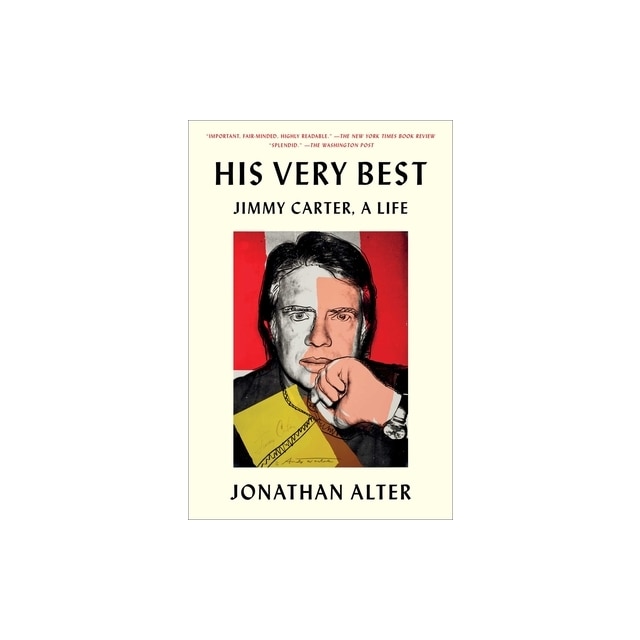 His Very Best: Jimmy Carter, a Life, Jonathan Alter - eMAG.ro