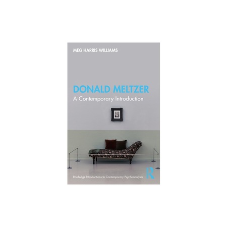 Donald Meltzer: A Contemporary Introduction, Meg Harris Williams - eMAG.ro
