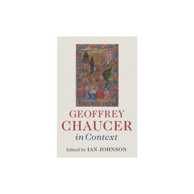 Geoffrey Chaucer in Context, Ian Johnson - eMAG.ro