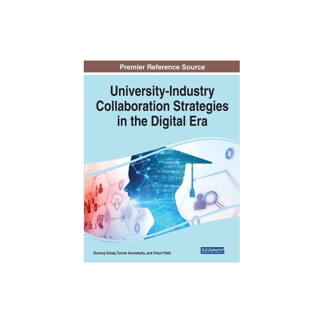 University-Industry Collaboration Strategies in the Digital Era, G ...