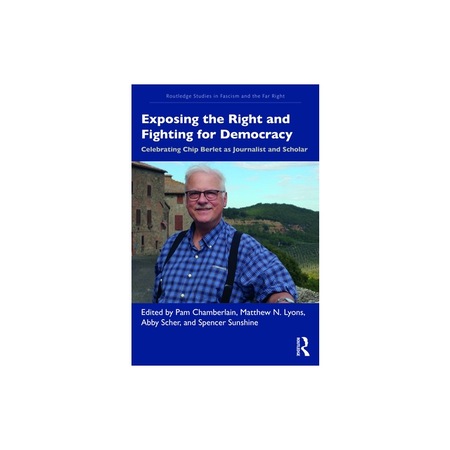 Exposing the Right and Fighting for Democracy: Celebrating Chip Berlet ...