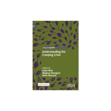 Understanding the Creeping Crisis, Arjen Boin - eMAG.ro