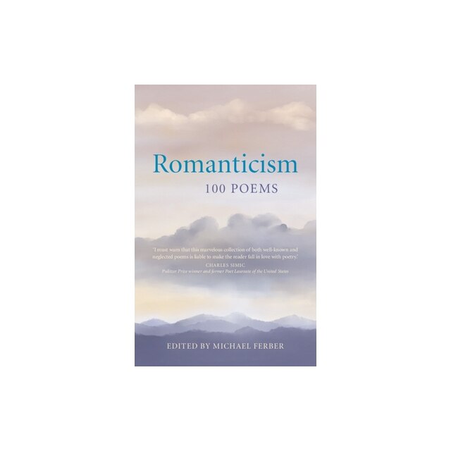 Romanticism 100 Poems, Michael Ferber - eMAG.ro